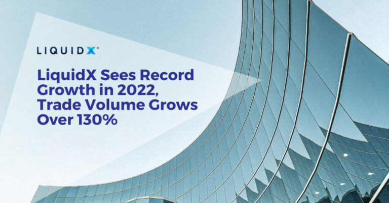LiquidX Sees Record Growth in 2022, Trade Volume Grows Over 130% | LiquidX